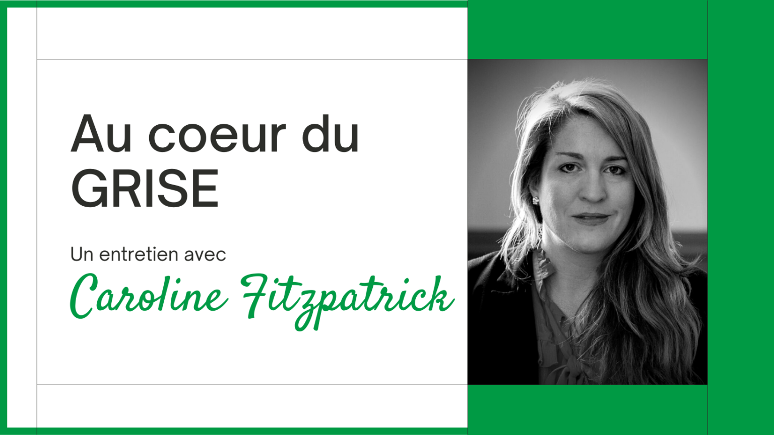 Au coeur du GRISE - un entretien avec Caroline Fitzpatrick – Grise